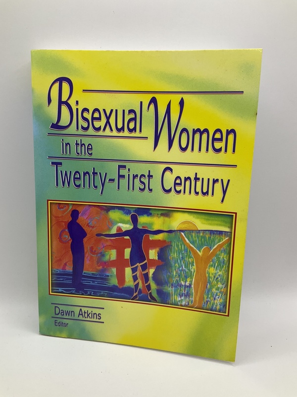 Bisexual Women in the Twenty-First Century - Dawn Atkins