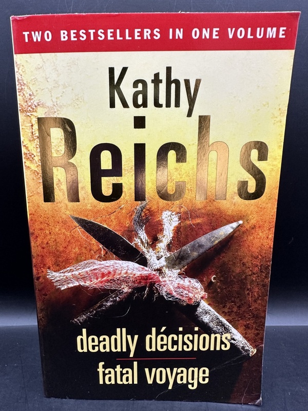 Deadly Décisions / Fatal Voyage - Kathy Reichs