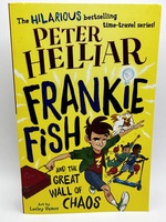 Frankie Fish and the Great Wall of Chaos - Peter Helliar